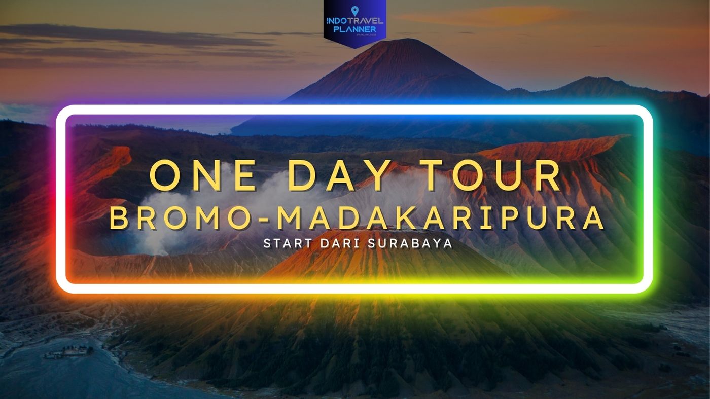 One Day Tour Bromo-Madakaripura dari Surabaya - INDO TRAVEL PLANNER